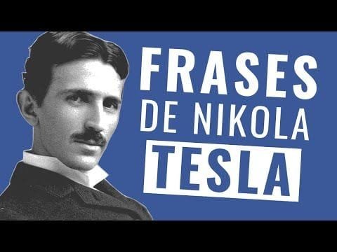 51 Frases de Nikola Tesla para Despertar tu Genio Interior ⚡????